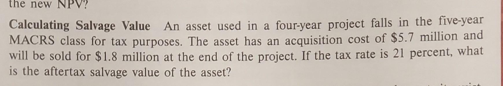 Solved Calculating Salvage Value An asset used in a | Chegg.com