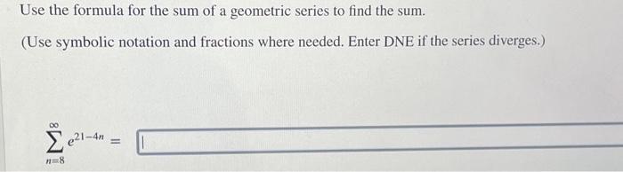 Solved Use the formula for the sum of a geometric series to | Chegg.com