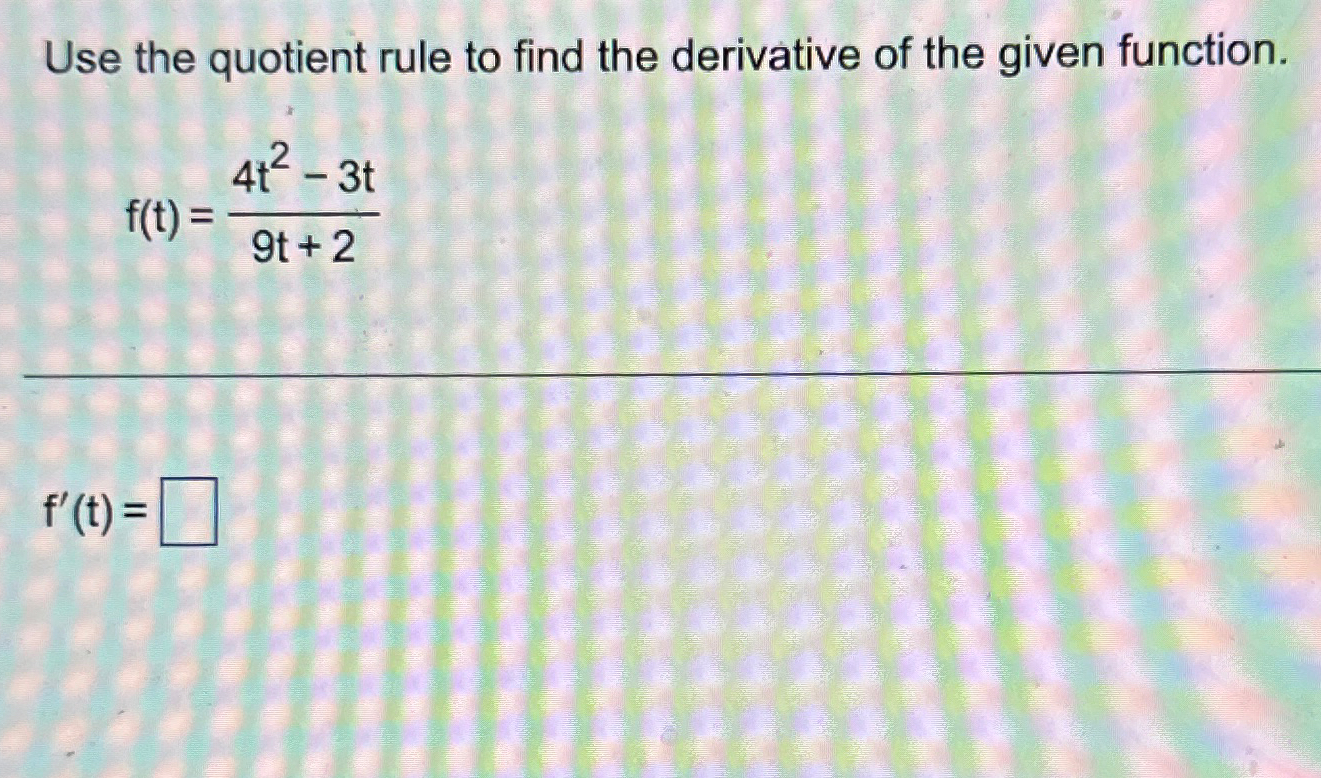 Solved Use the quotient rule to find the derivative of the | Chegg.com