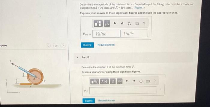 Solved Determine the magntude of the minimum force P needed | Chegg.com