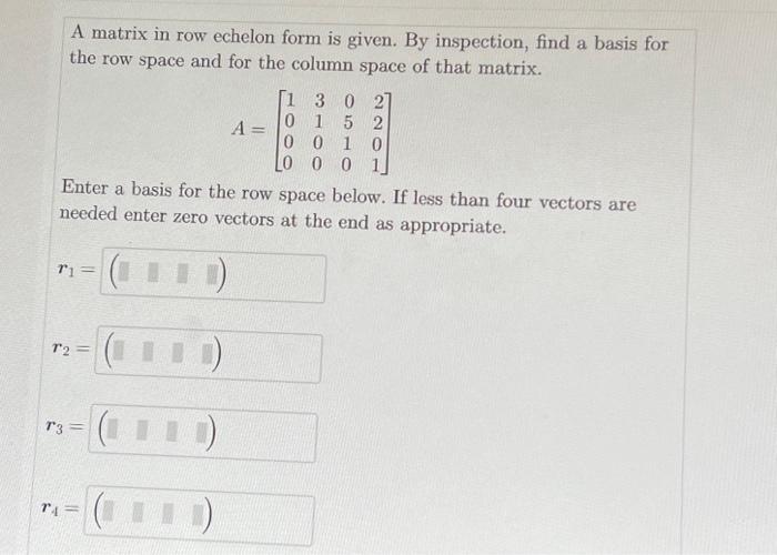 Solved A matrix in row echelon form is given. By inspection, | Chegg.com