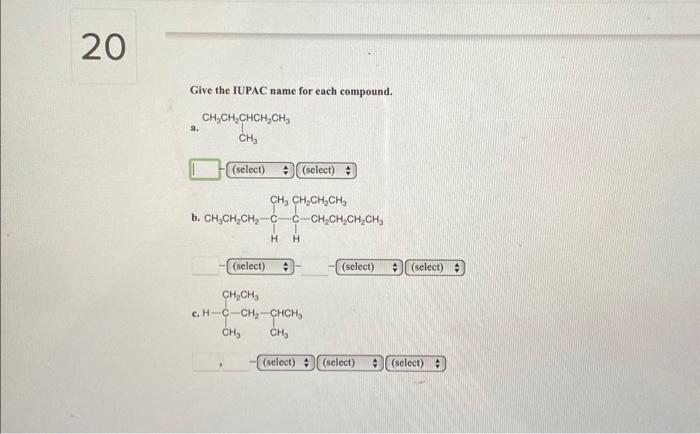 Solved Give the IUPAC name for each compound. a. b. c. | Chegg.com