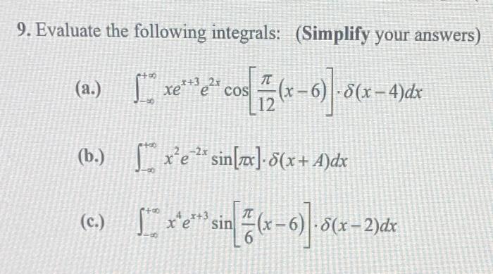 Solved 9. Evaluate the following integrals: (Simplify your | Chegg.com