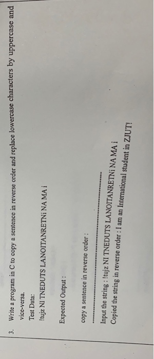 Solved 3. Write a program in C to copy a sentence in reverse | Chegg.com