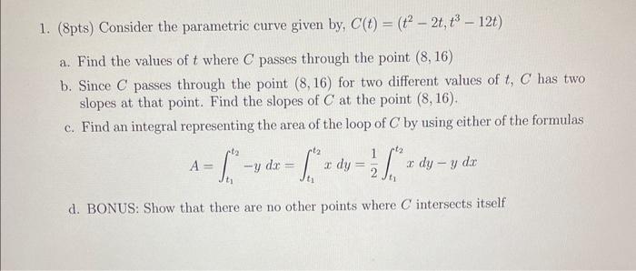 Solved 1. (8pts) Consider the parametric curve given by, | Chegg.com