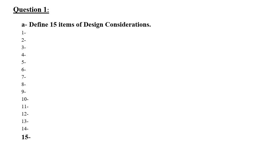 Solved a- Define 15 items of Design Considerations. 1− 2− 3- | Chegg.com