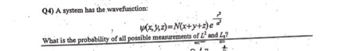 Solved Q4) A system has the wavefunction: | Chegg.com