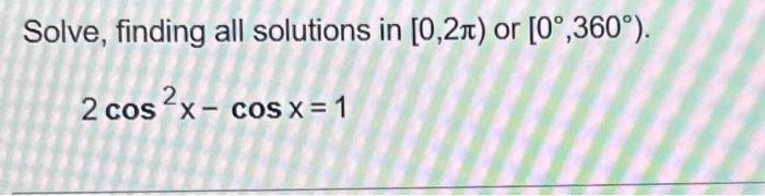 Solved Solve, finding all solutions in [0,2π) or [0°,360°). | Chegg.com