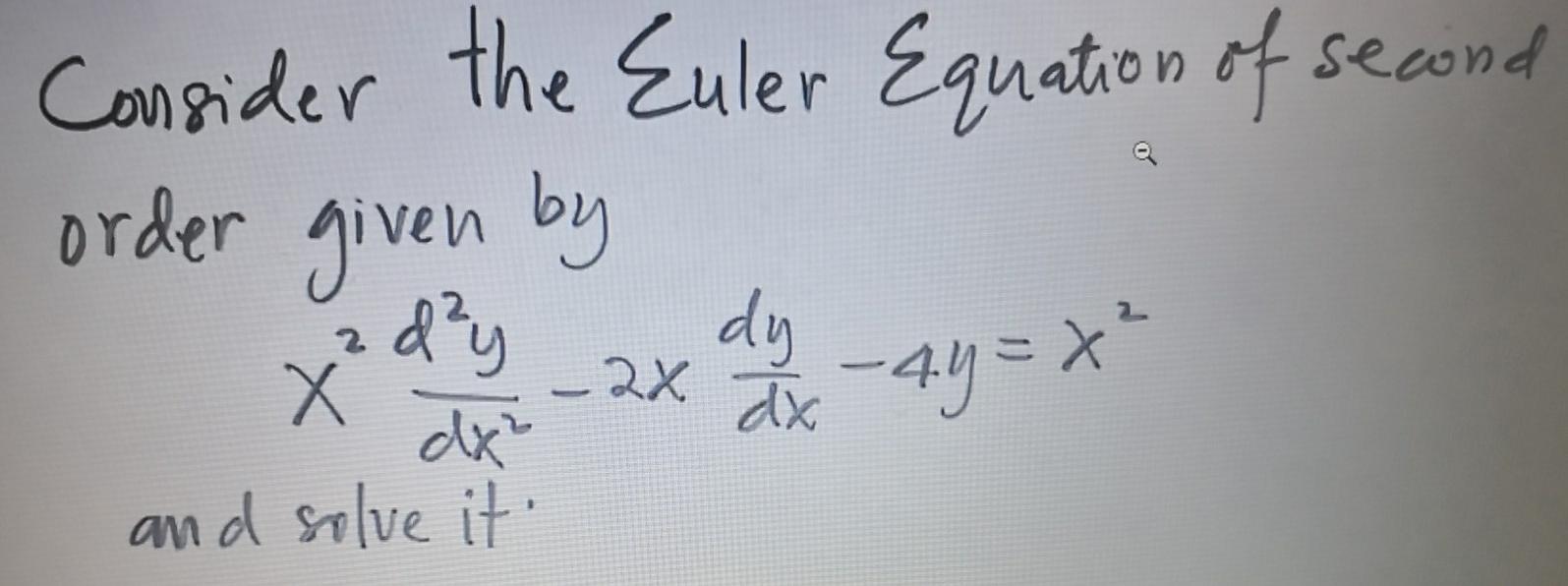 Solved Consider the Euler Equation of second order given by | Chegg.com