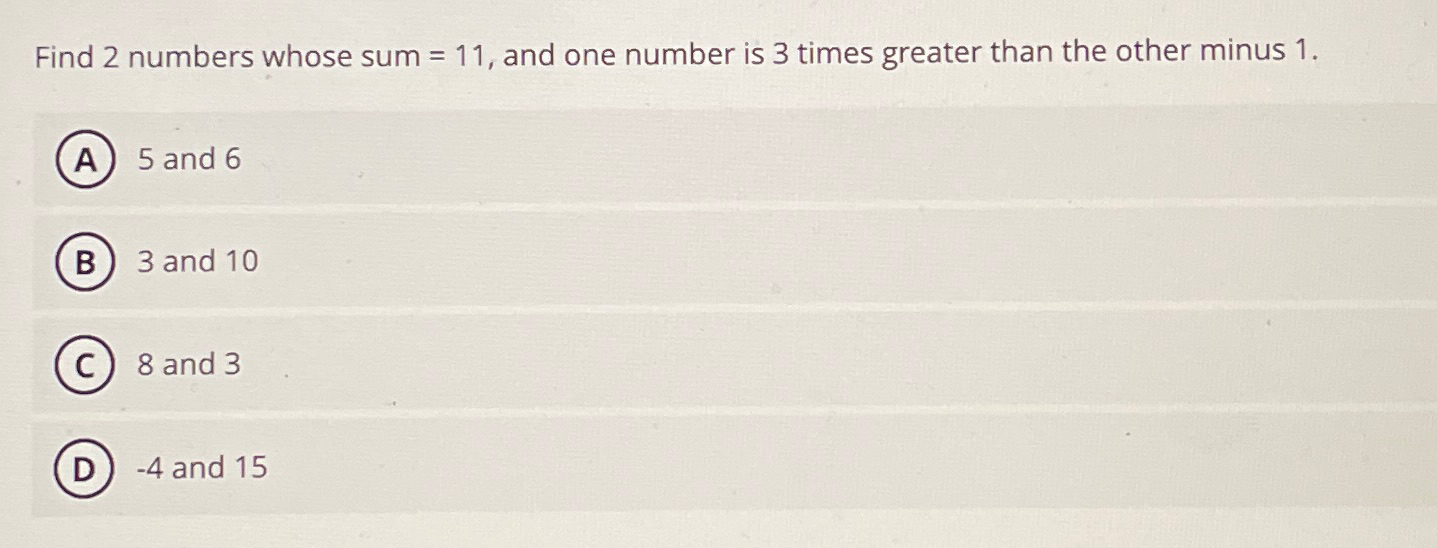 Solved Find 2 ﻿numbers whose sum =11, ﻿and one number is 3 | Chegg.com