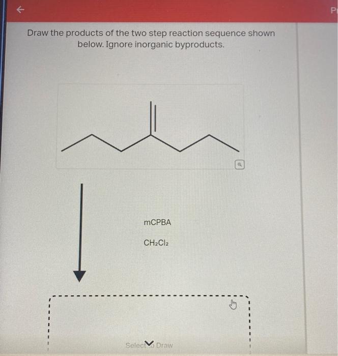 Solved Draw the products of the two step reaction sequence | Chegg.com