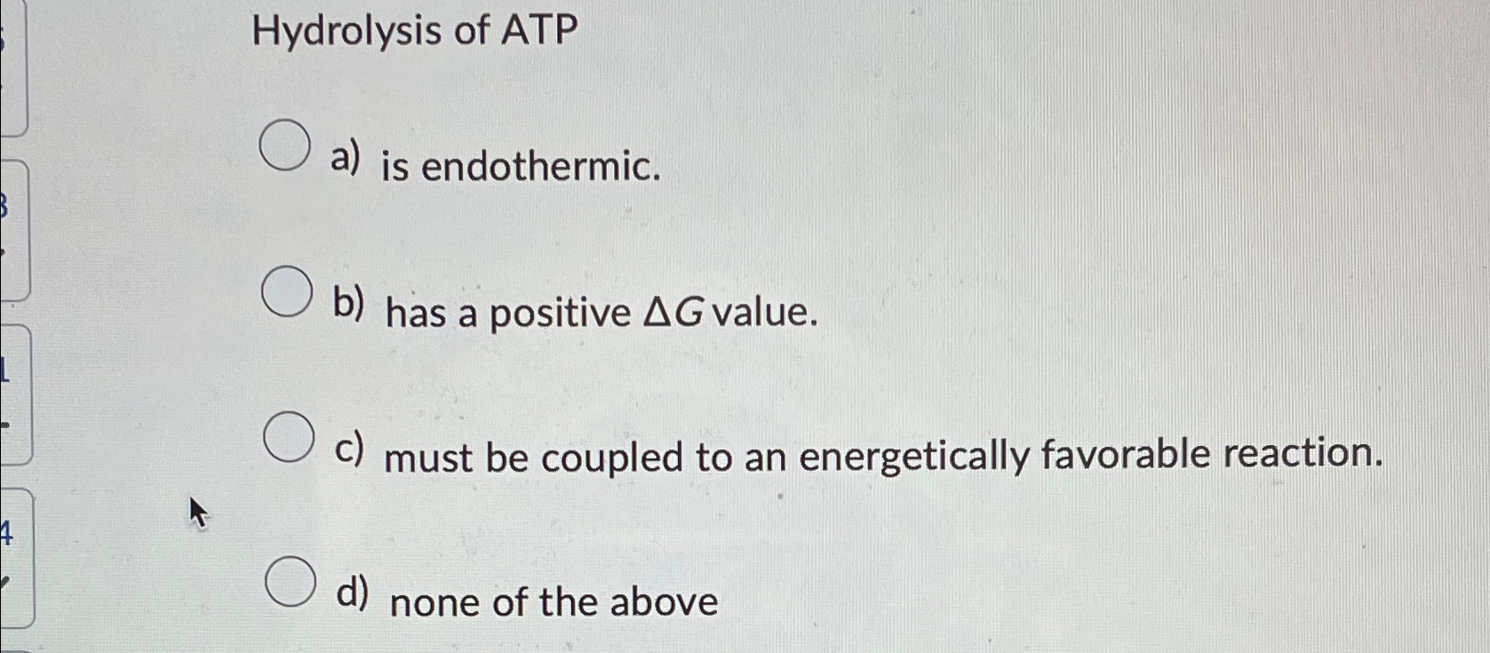 Solved Hydrolysis of ATPa) ﻿is endothermic.b) ﻿has a | Chegg.com
