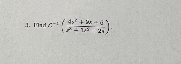Solved L−1(s3+3s2+2s4s2+9s+6) | Chegg.com