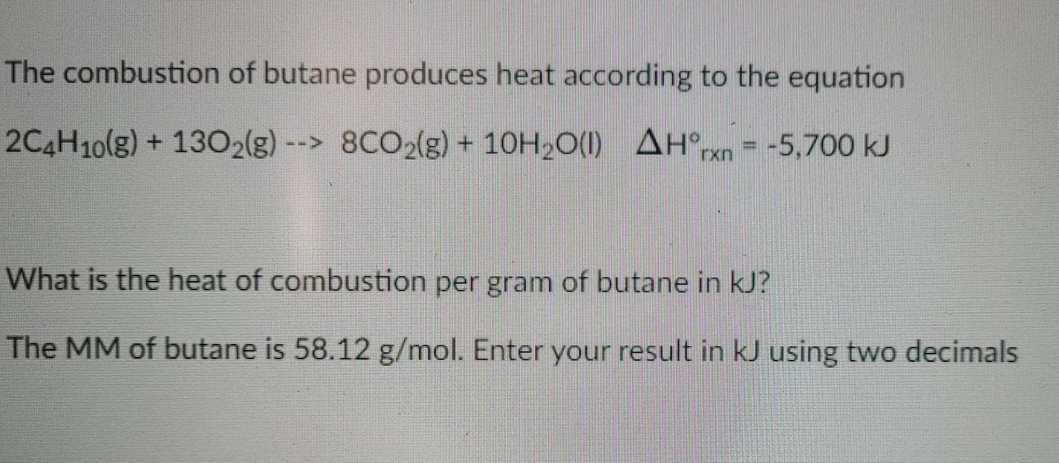 Solved The combustion of butane produces heat according to | Chegg.com