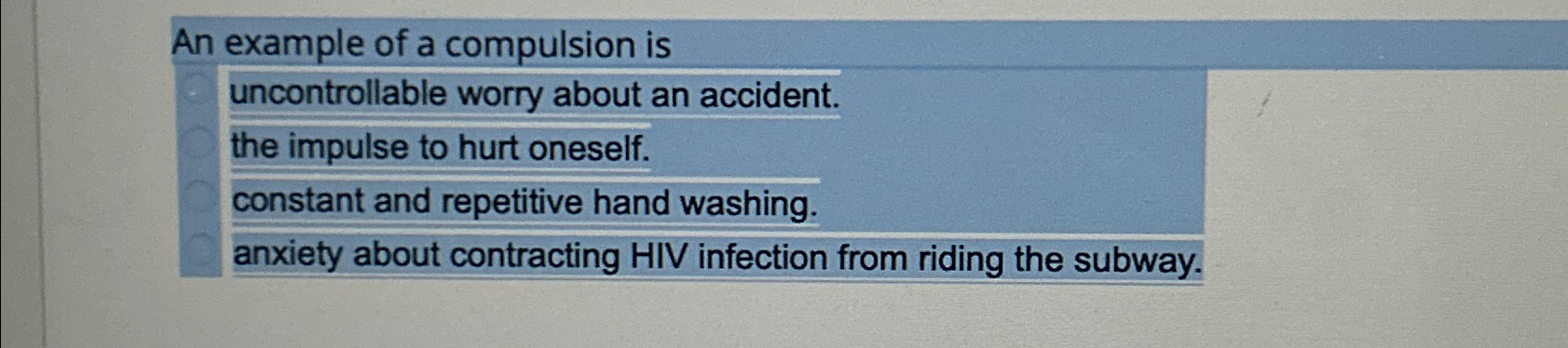 Solved An example of a compulsion isuncontrollable worry | Chegg.com