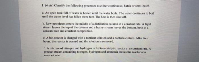Solved 1. (4 pts) Classify the following processes as cither | Chegg.com