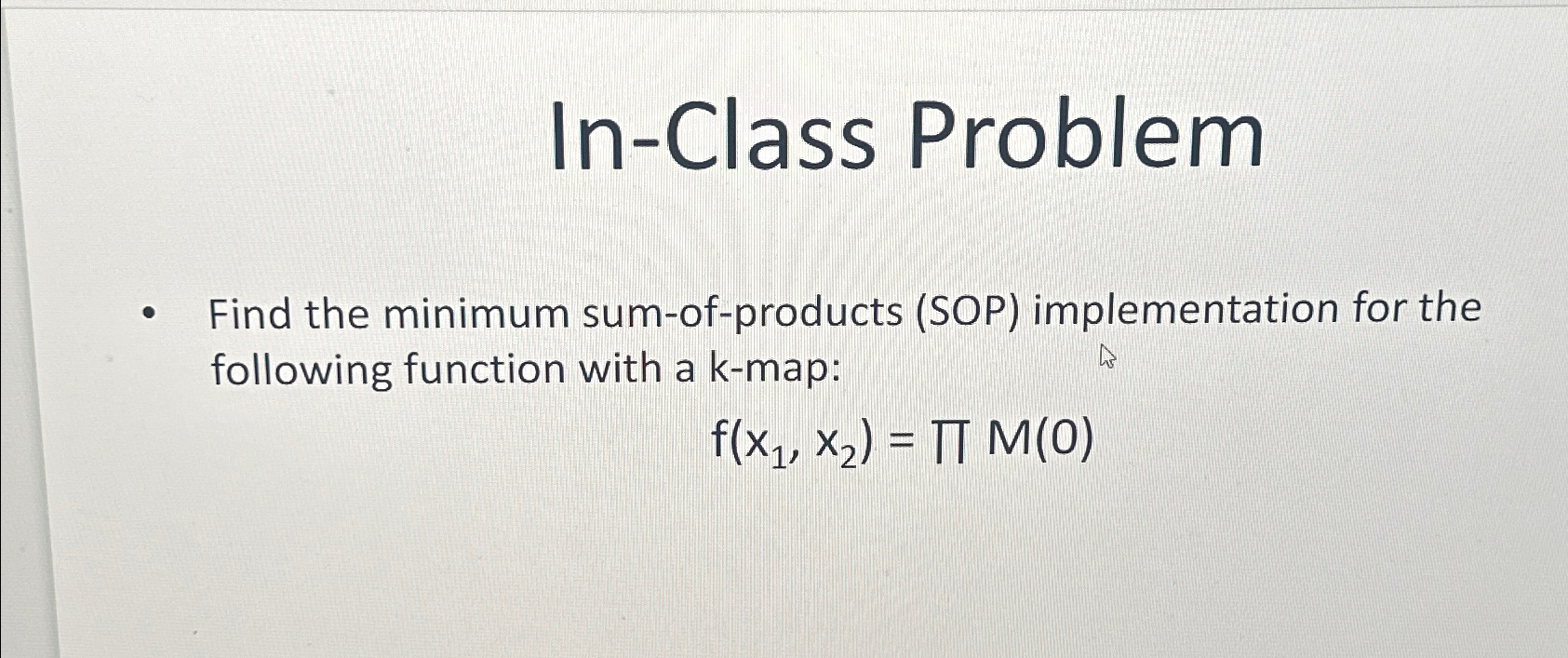 Solved In-Class ProblemFind the minimum sum-of-products | Chegg.com