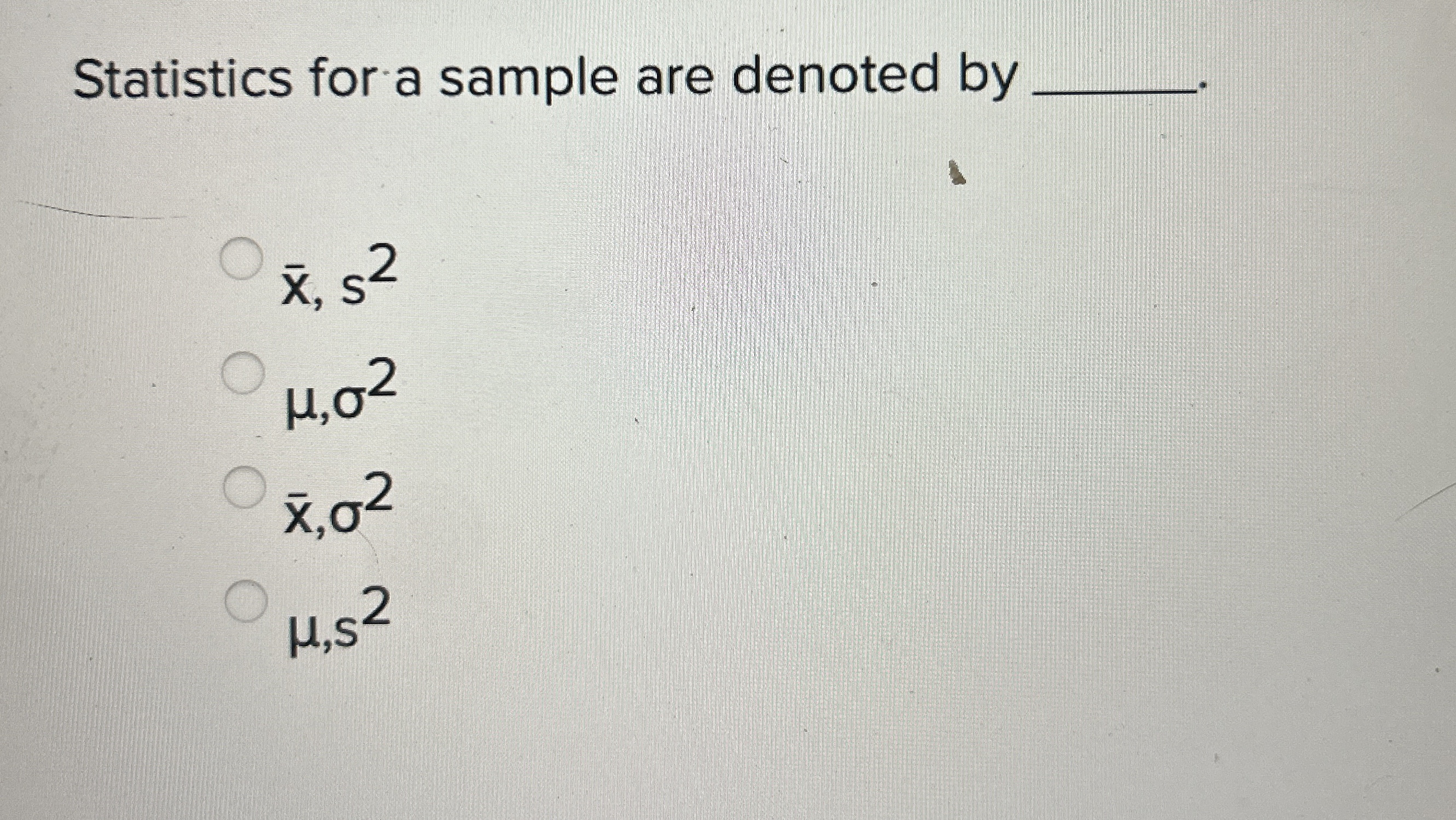 Statistics for a sample are denoted | Chegg.com