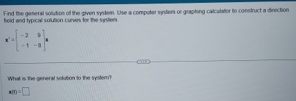 Solved Find the general solution of the given system. Use a | Chegg.com