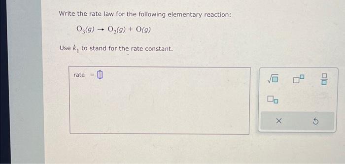 Solved Write the rate law for the following elementary | Chegg.com