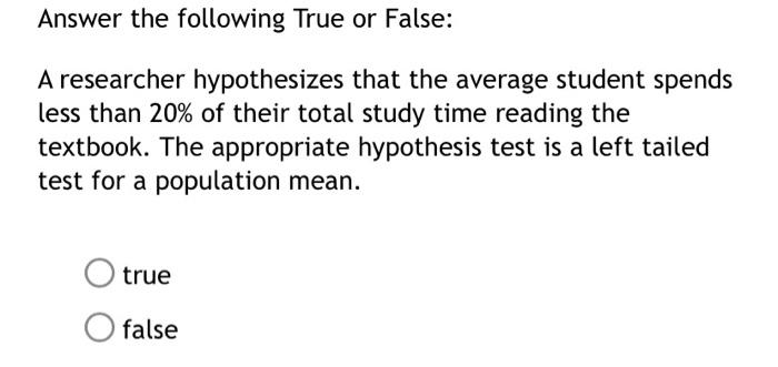 Solved Answer the following True or False: A researcher | Chegg.com