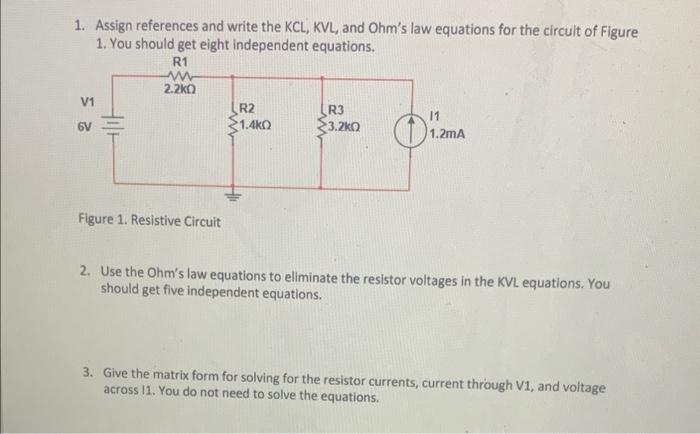 [Solved]: 1. Assign references and write the KCL, KVL, and