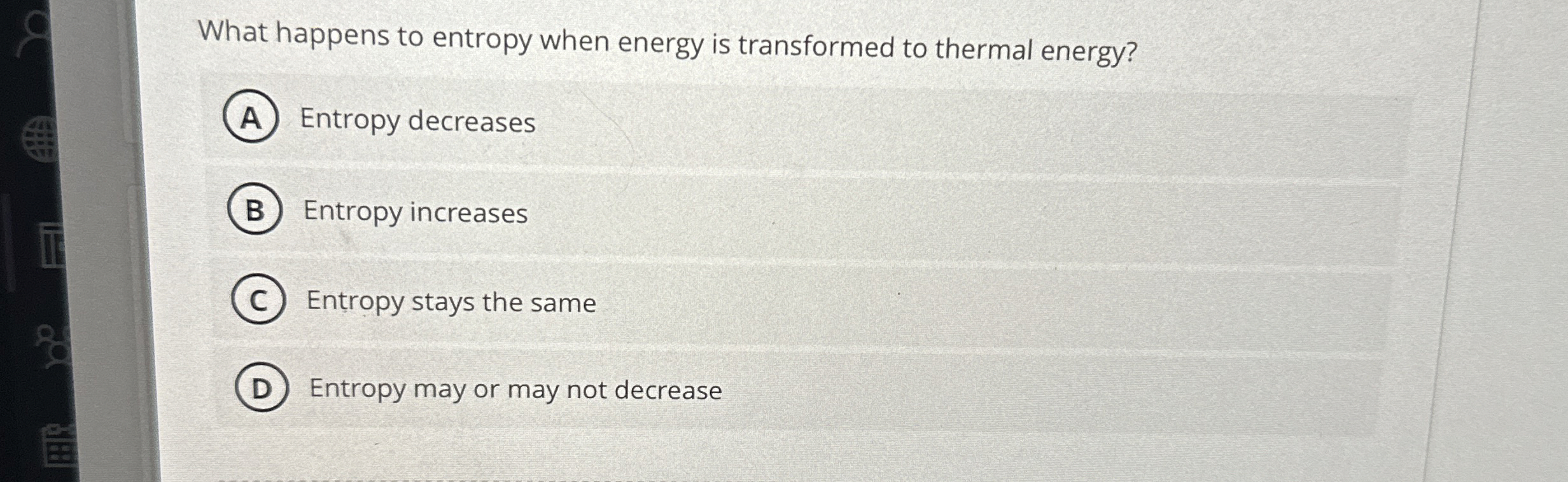 Solved What happens to entropy when energy is transformed to | Chegg.com