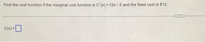 Solved Find the cost function if the marginal cost function | Chegg.com