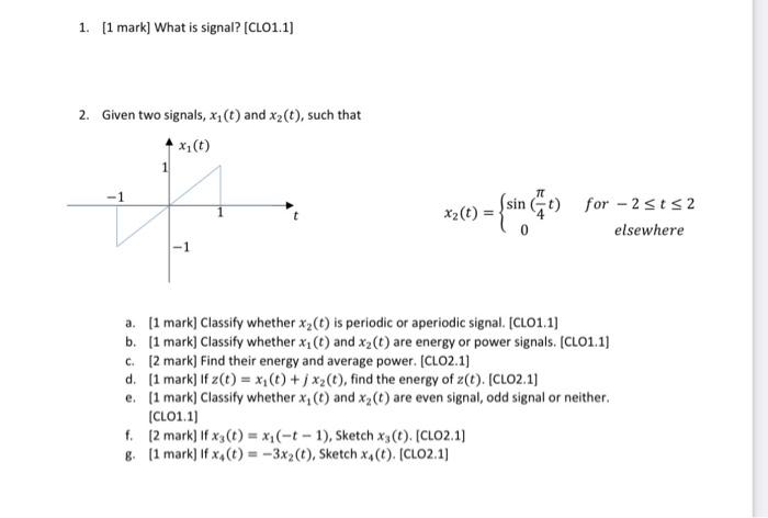 Solved 1. [1 mark] What is signal? [CLO1.1] 2. Given two | Chegg.com