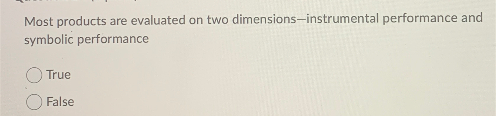 Solved Most products are evaluated on two | Chegg.com