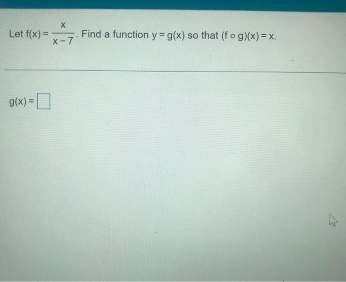 Solved Let f(x) = g(x) = X Find a function y = g(x) so that | Chegg.com