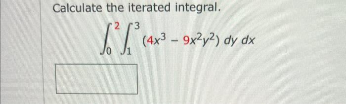 Solved Calculate the iterated integral. | Chegg.com
