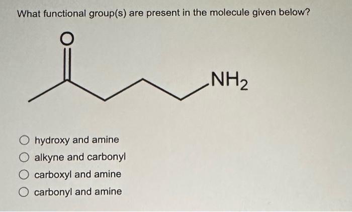 What functional group(s) are present in the molecule | Chegg.com