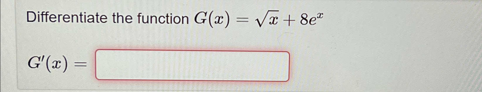 Solved Differentiate the function G(x)=x2+8exG'(x)= | Chegg.com