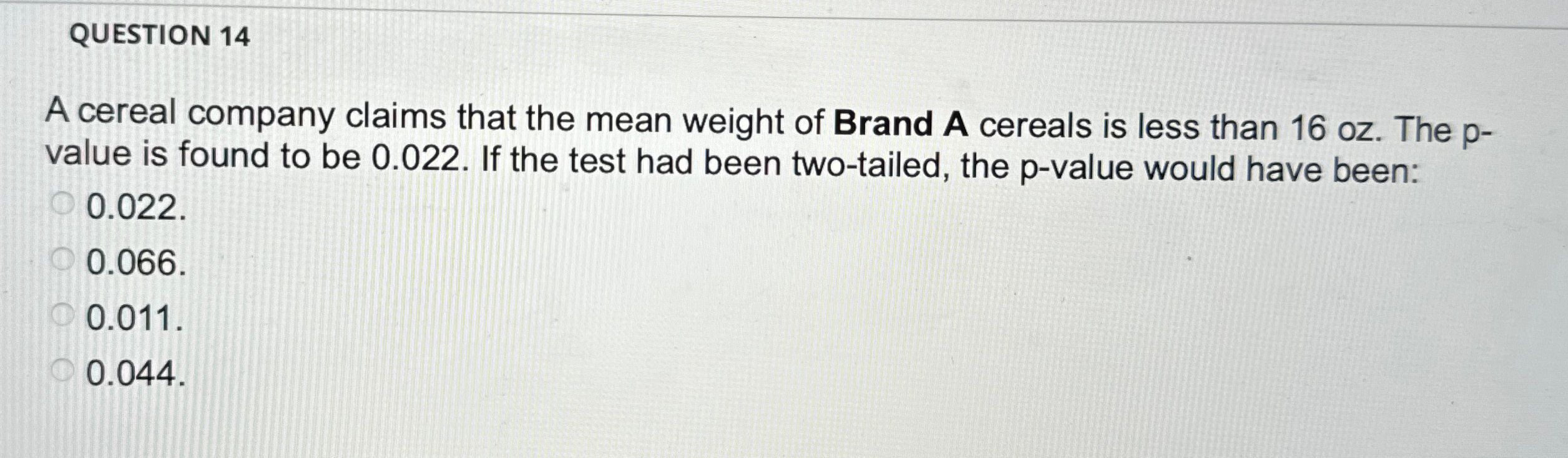 Solved QUESTION 14A cereal company claims that the mean | Chegg.com