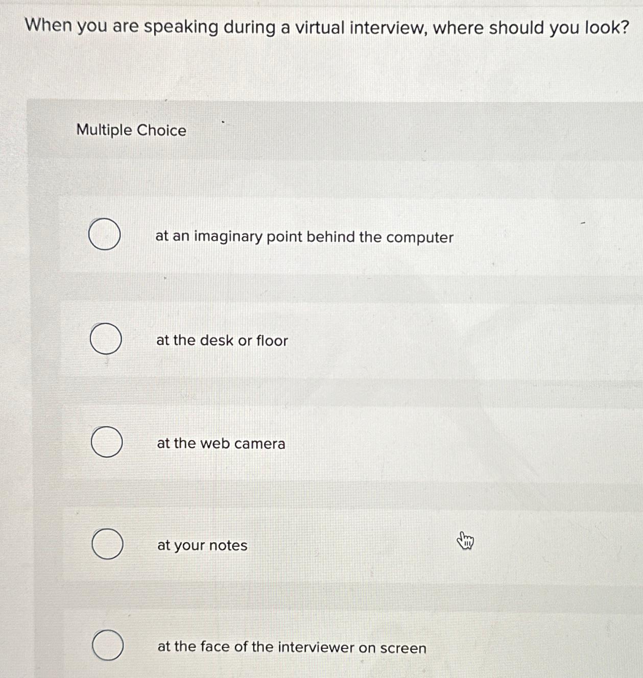 Solved When you are speaking during a virtual interview, | Chegg.com