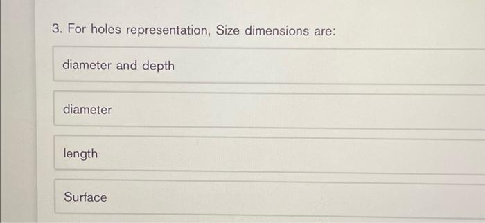 Solved 3. For holes representation, Size dimensions are: | Chegg.com