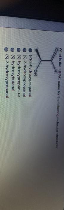 Solved What is the IUPAC name for the following molecular | Chegg.com