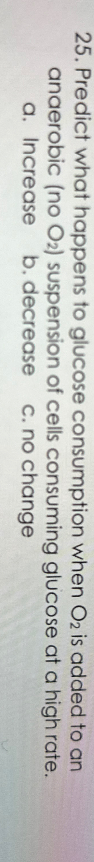 Solved Predict what happens to glucose consumption when O2 | Chegg.com
