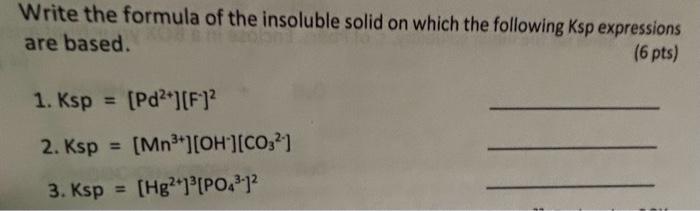 Solved Write the formula of the insoluble solid on which the | Chegg.com