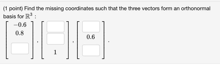 Solved (1 point) Find the missing coordinates such that the | Chegg.com