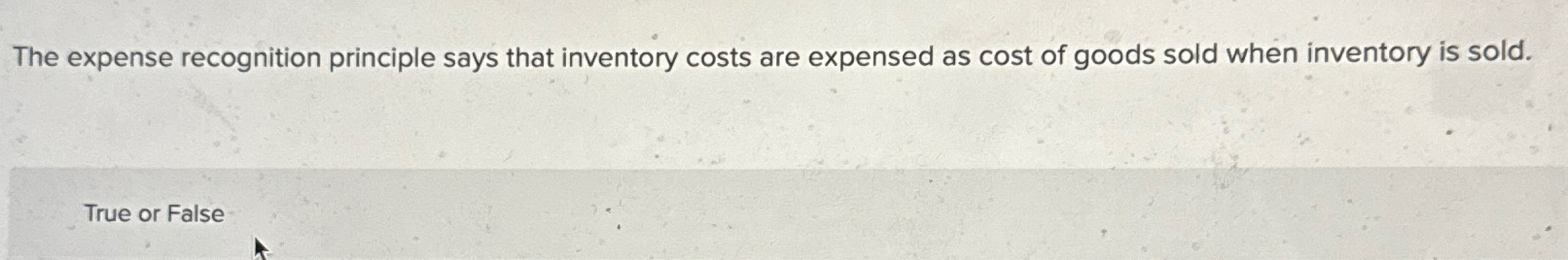 Solved The expense recognition principle says that inventory | Chegg.com