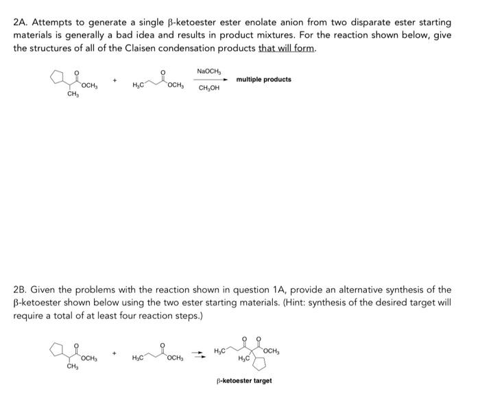 Solved 2A. Attempts to generate a single β-ketoester ester | Chegg.com