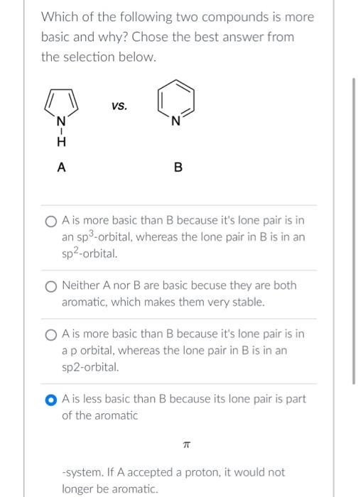 Solved Which of the following two compounds is more basic | Chegg.com