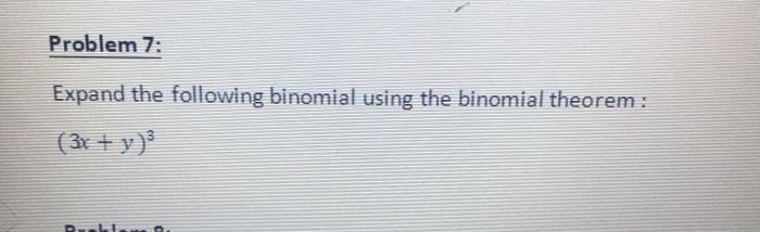 Solved Problem 7: Expand the following binomial using the | Chegg.com