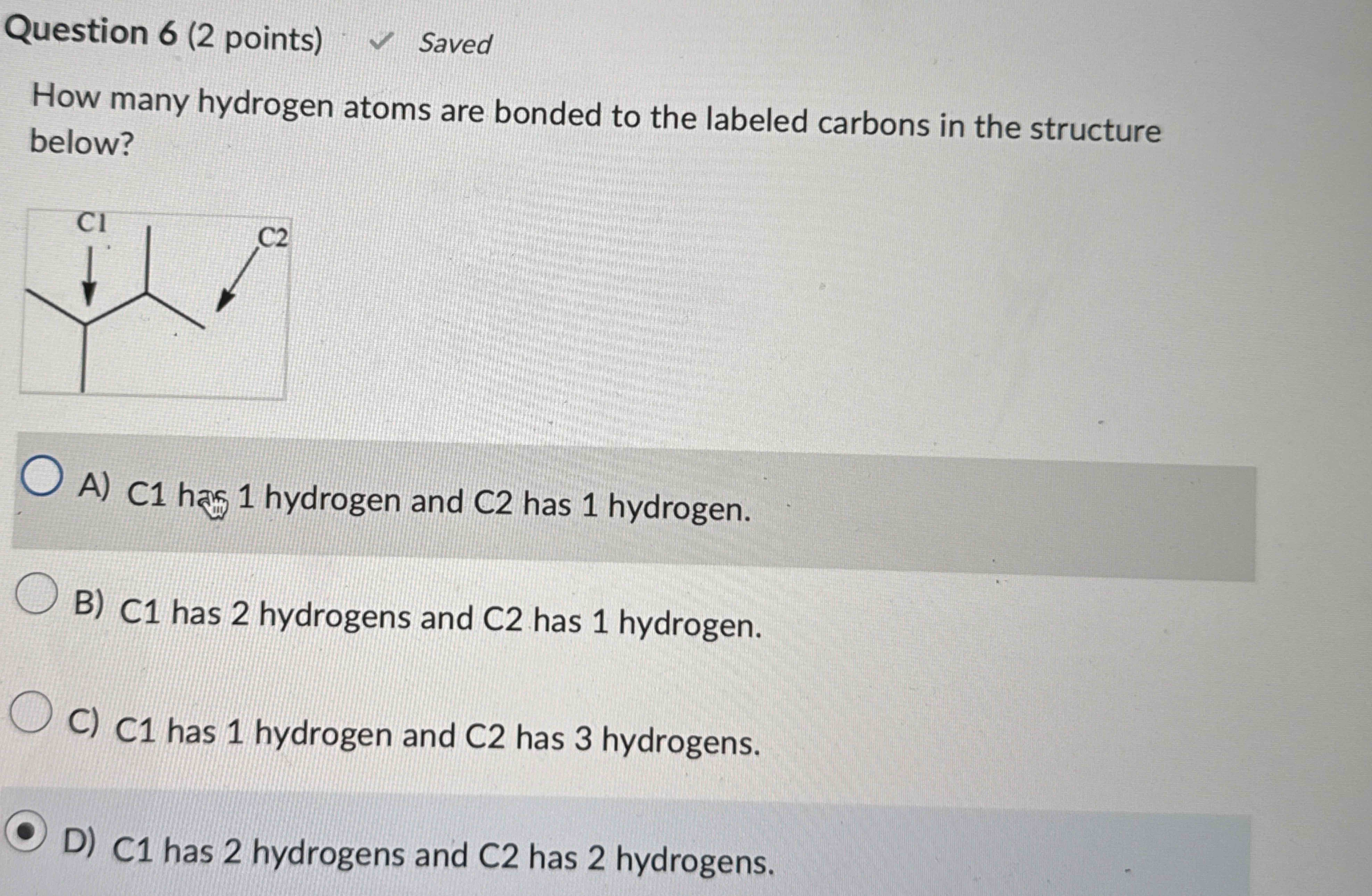 Solved Question 6 (2 ﻿points) ﻿How many hydrogen atoms are | Chegg.com