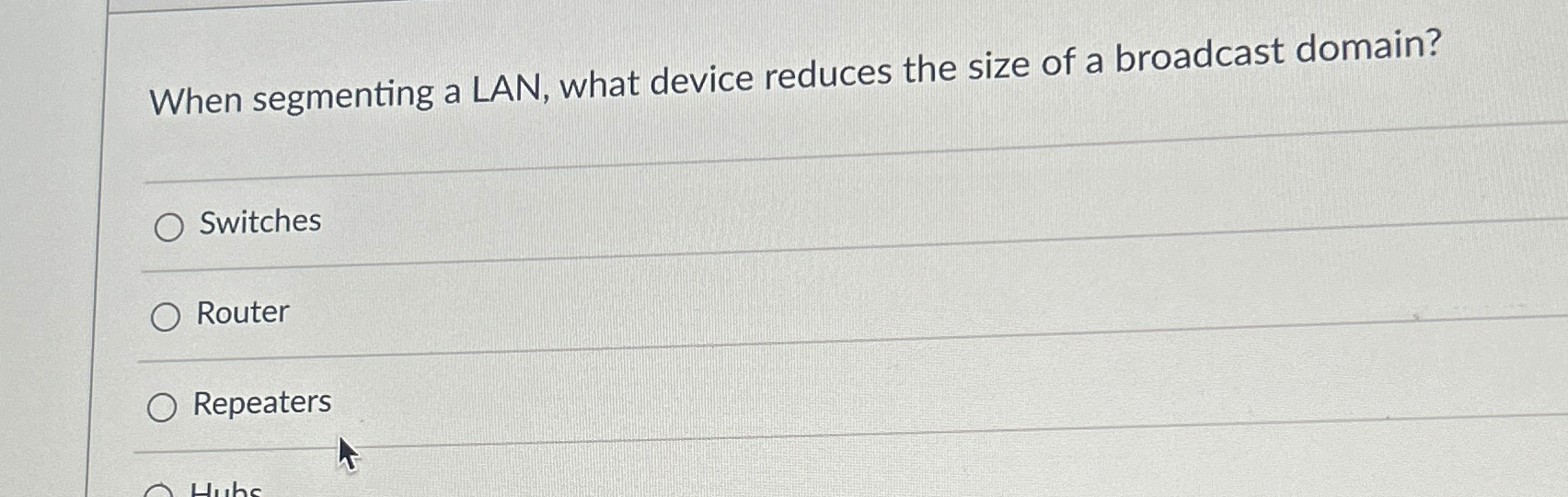 Solved When segmenting a LAN, what device reduces the size | Chegg.com