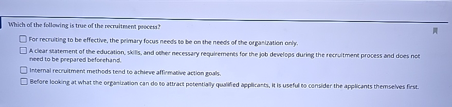 Solved Which of the following is true of the recruitment | Chegg.com