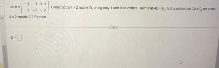 Solved Let A=[−111−10110]. Construct a 4×2 matrix D, using | Chegg.com
