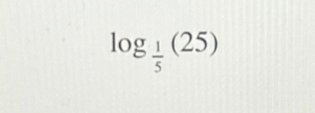 Solved log15(25) | Chegg.com